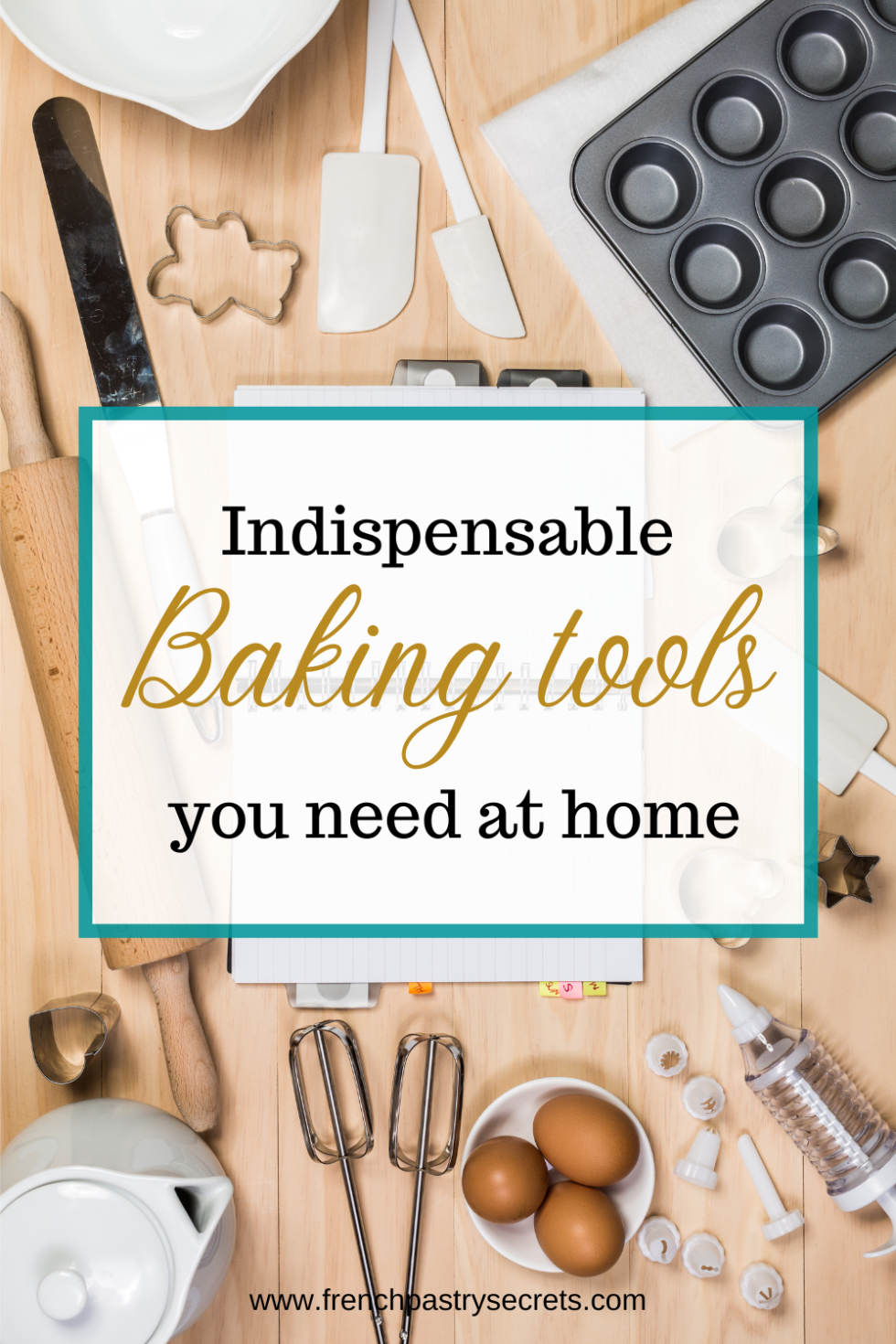 Indispensable baking tools - French Pastry Secrets
